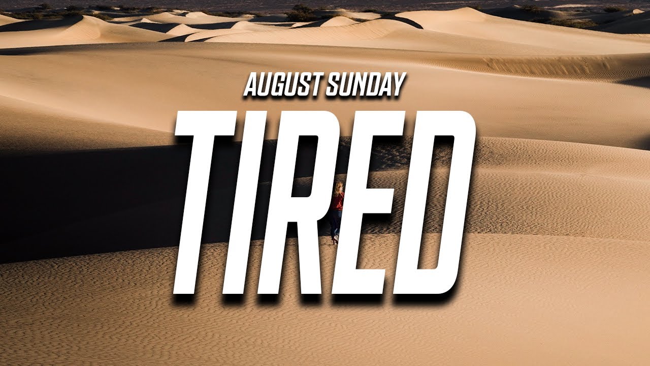 August Sunday - Tired (Lyrics) - YouTube