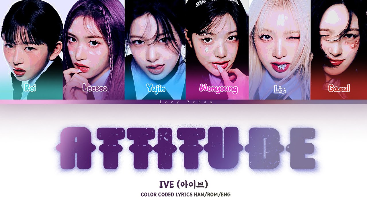 IVE (아이브) - ATTITUDE (Color Coded Lyrics) - YouTube