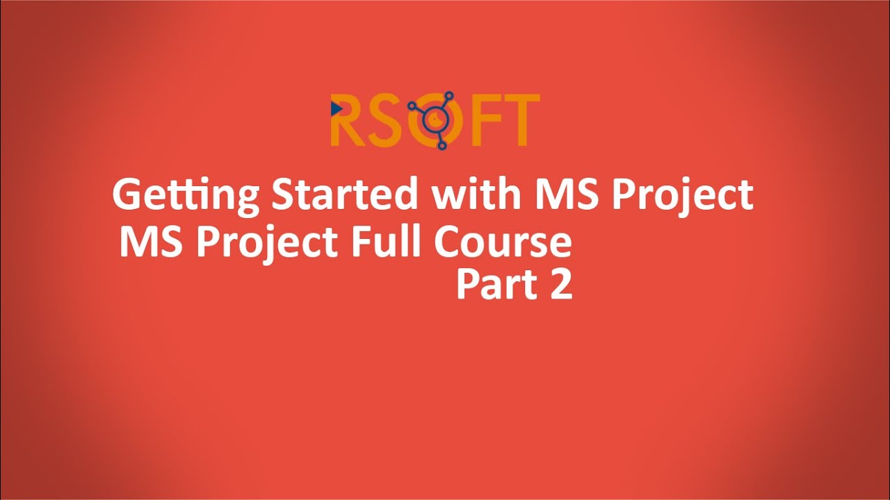 MS Project full course | Getting started with MS Project | Project ...