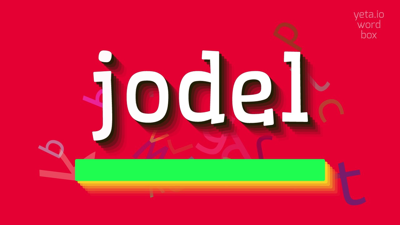 How to say "jodel"! (High Quality Voices) - YouTube