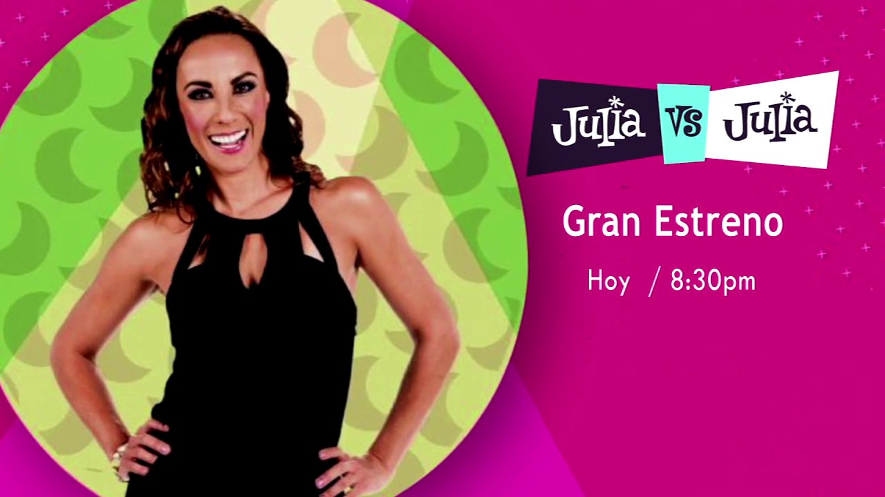 ¡Llegó el gran día! Julia vs. Julia, Gran Estreno hoy a las 8:30pm por ...