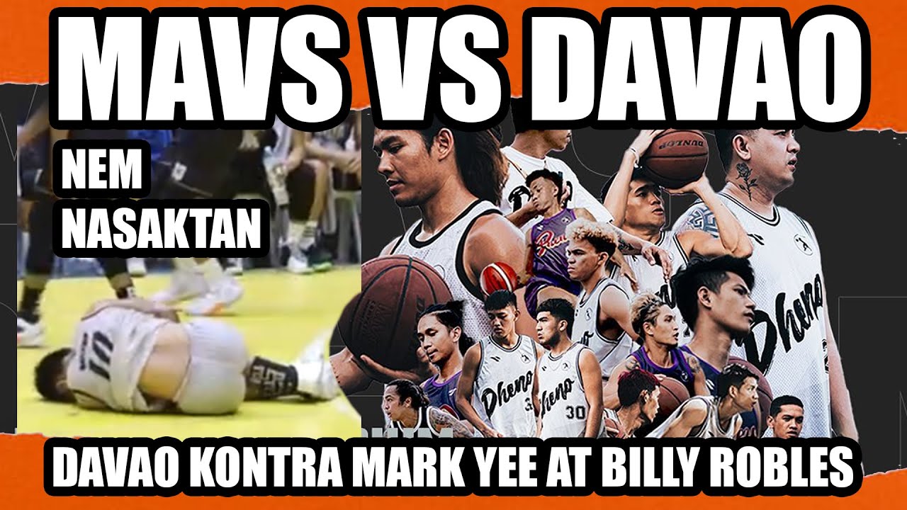 MAVS VS DAVAO KONTRA MARK YEE AT BILLY ROBLES NEM NASAKTAN - YouTube