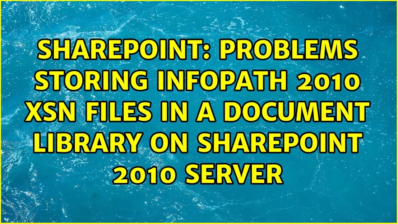Problems storing Infopath 2010 XSN files in a document library on ...
