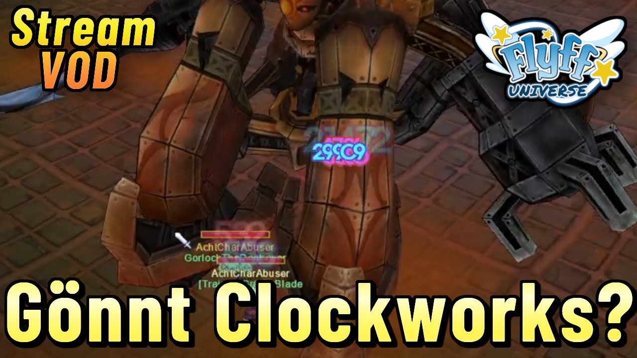 Flyff Universe - Gönnt Clockworks? 4x Clockworks gleichzeitig farmen ...