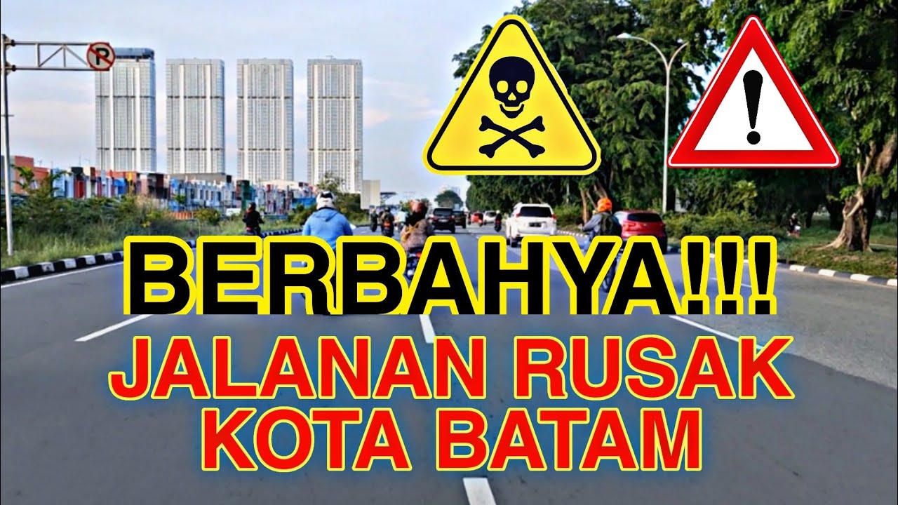 BERBAHAYA!!! JALANAN KOTA BATAM DAERAH PIAYU & MARCELIA DAPAT ...