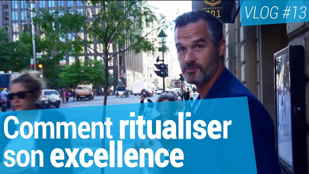 Comment ritualiser son excellence [Vlog # 13 | Martin Latulippe] - YouTube