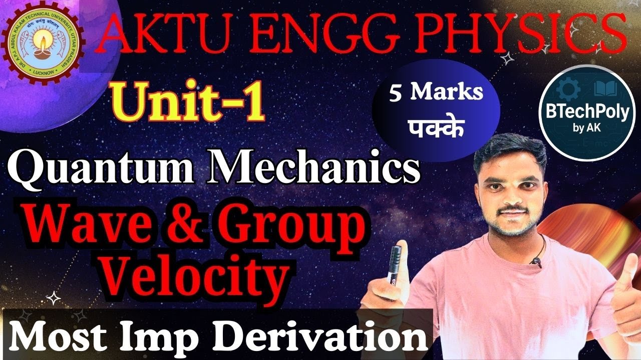 AKTU Unit 1 Quantum Mechanics | Phase & Group Velocity Full Derivation ...