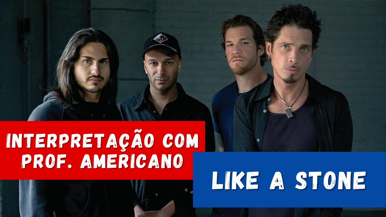 LIKE A STONE | Audioslave - interpretação da letra - YouTube