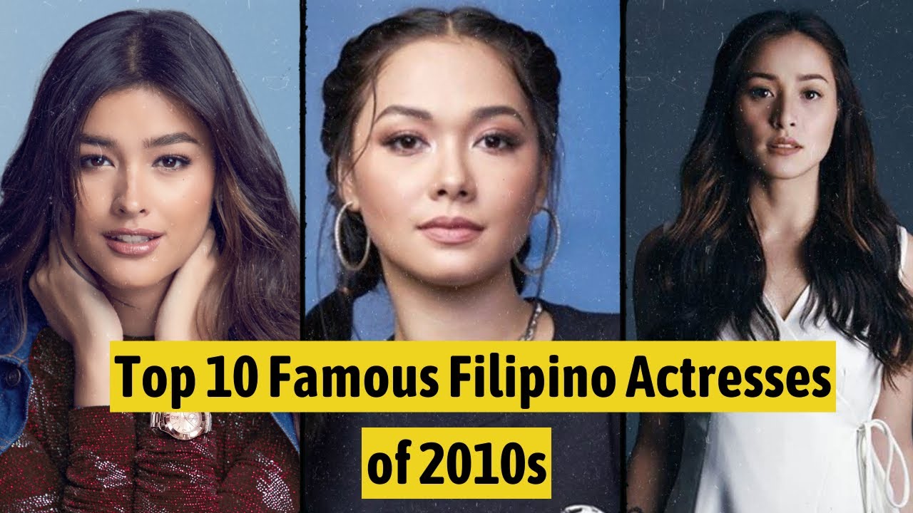Top 10 Most Iconic Filipino Actresses of the 2010s and Their ...
