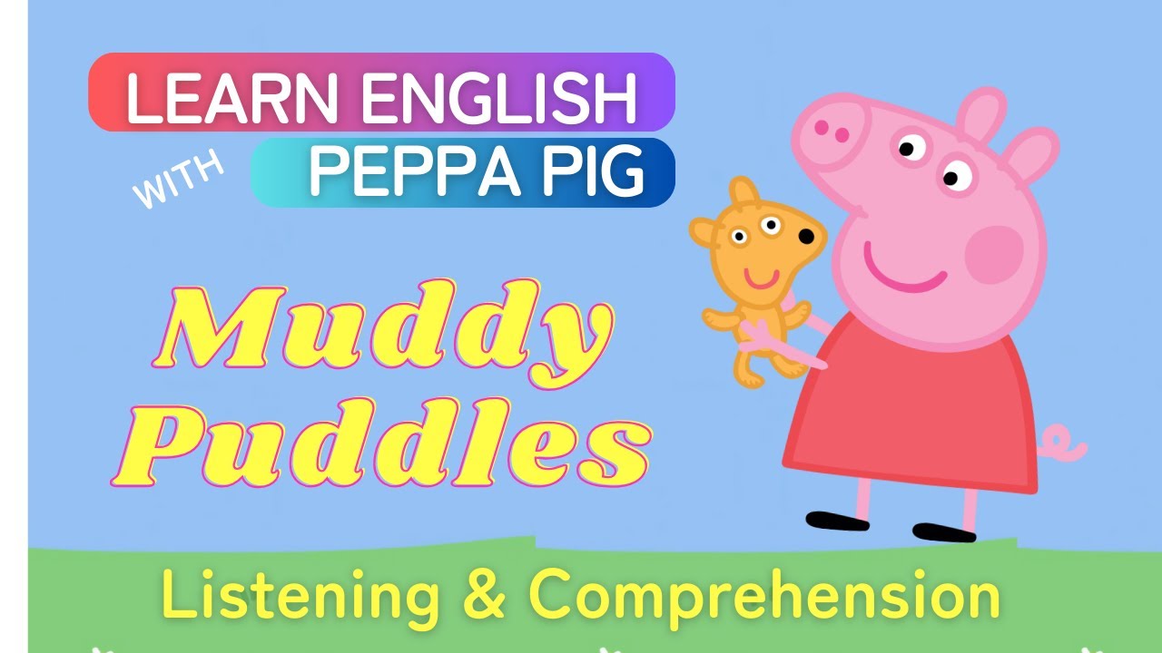 Lear Engllish with Peppa Pig1️⃣ ｜ Muddy Puddle ｜English Listening ...