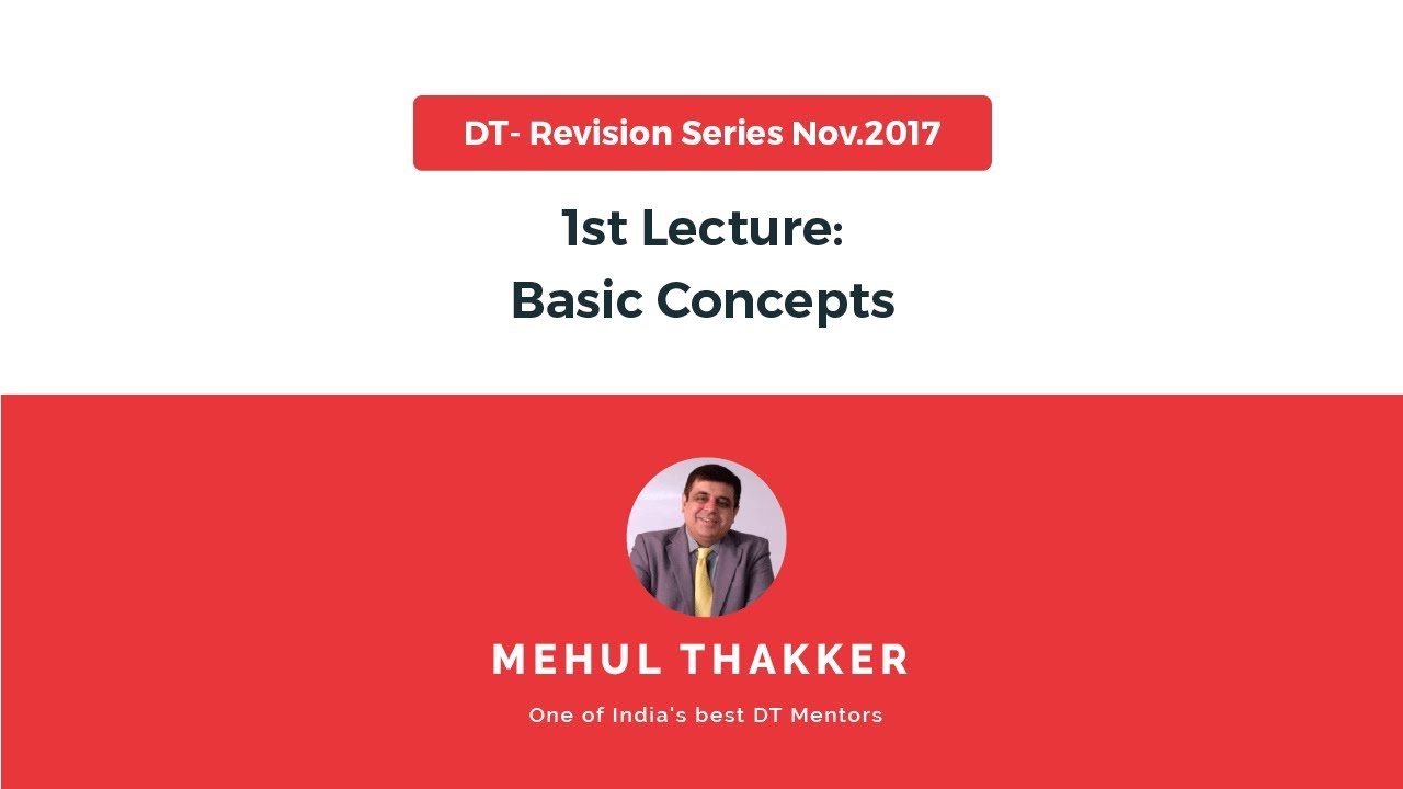 DT Revision Series Nov. 2017: 1st Lecture - Basic Concepts - YouTube