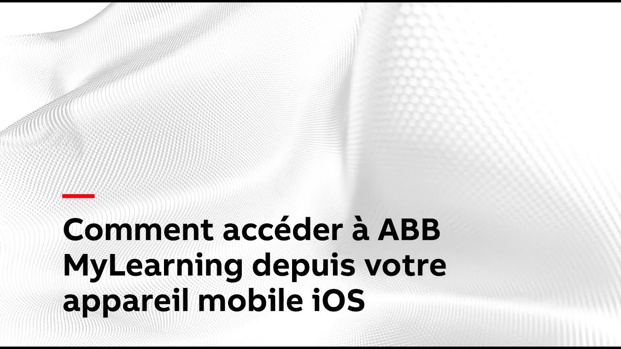 Comment accéder à ABB MyLearning depuis votre appareil mobile iOS ...