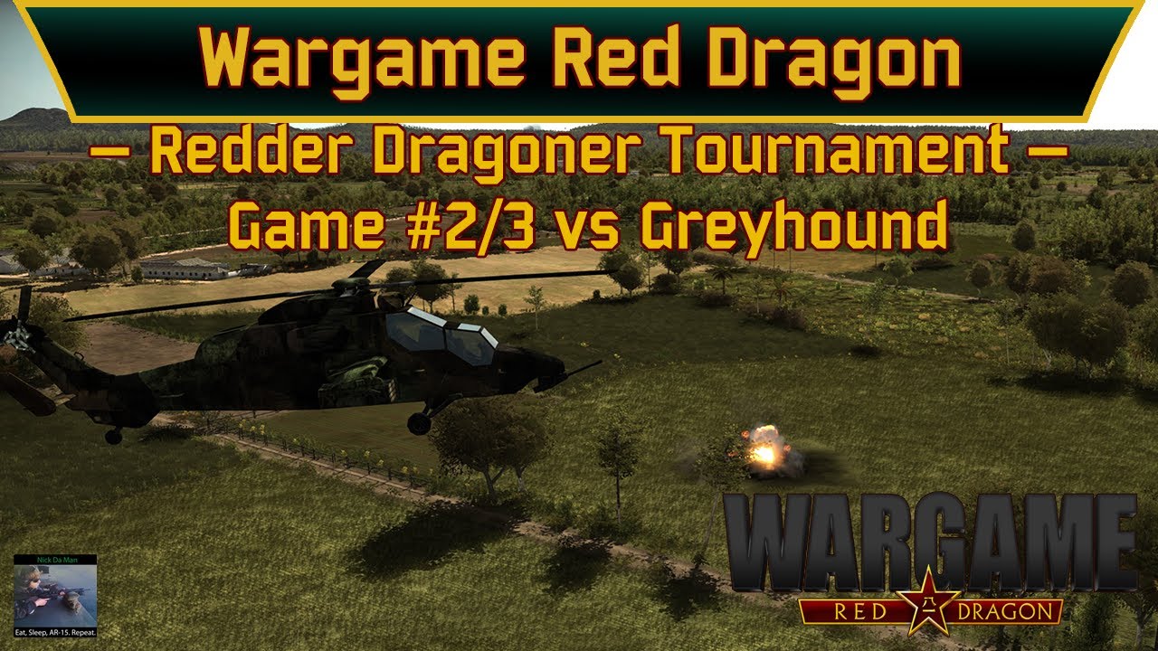 Wargame: Red Dragon - Redder Dragoner Tournament - G2 of 3 vs Greyhound - YouTube