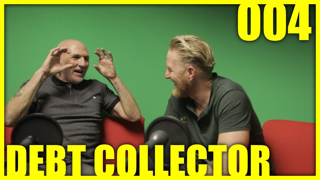 Steve Greaves Debt Collector - Podcast Ep.004 - YouTube