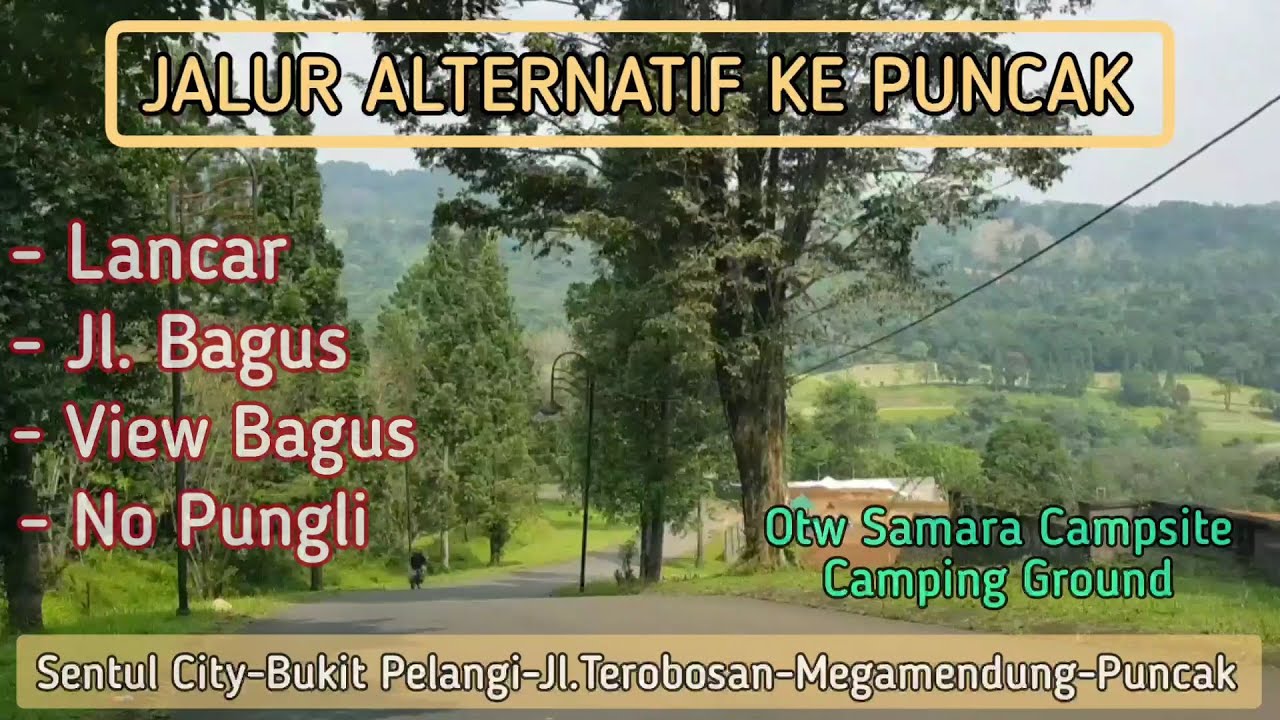 Rute Alternatif Ke Puncak - Sentul City Tembus Megamendung - OTW Samara ...