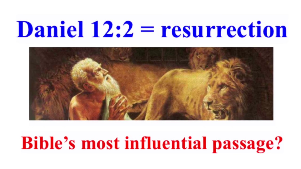 Daniel 12:2 about resurrection = Bible’s most influential passage? key ...