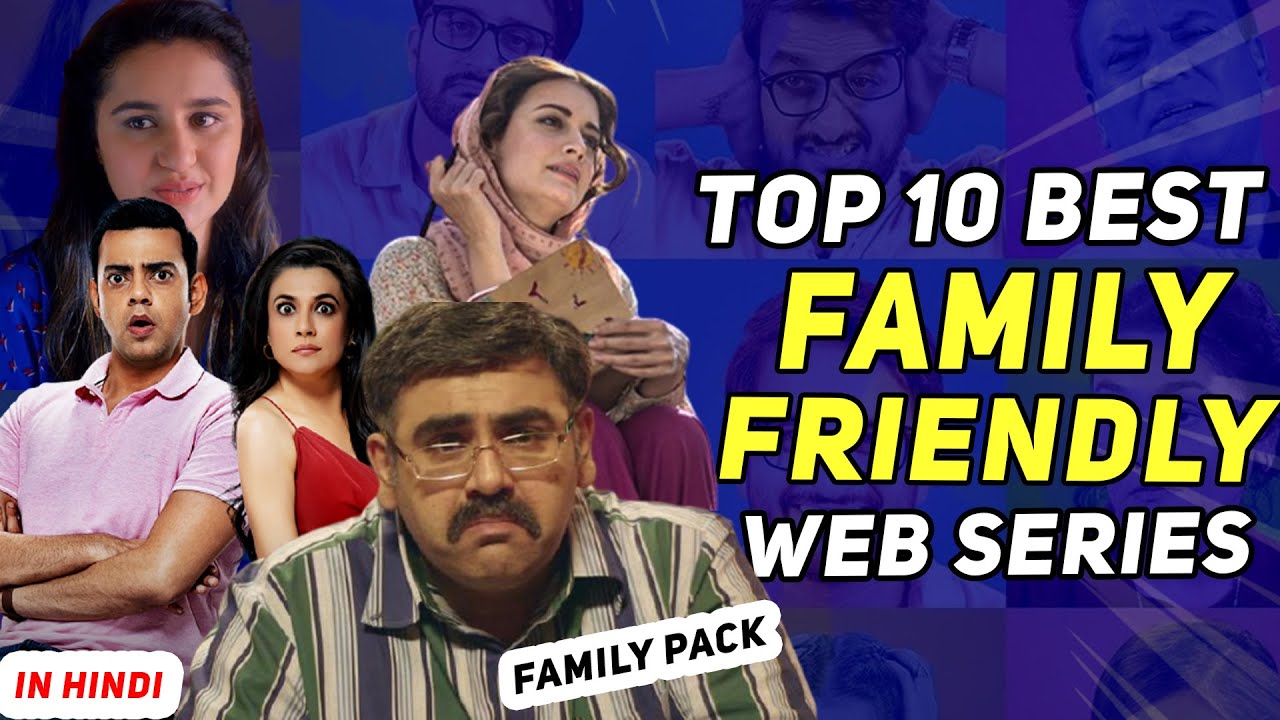 Top 10 Best Family Friendly Web Series in Hindi | 2021 - YouTube