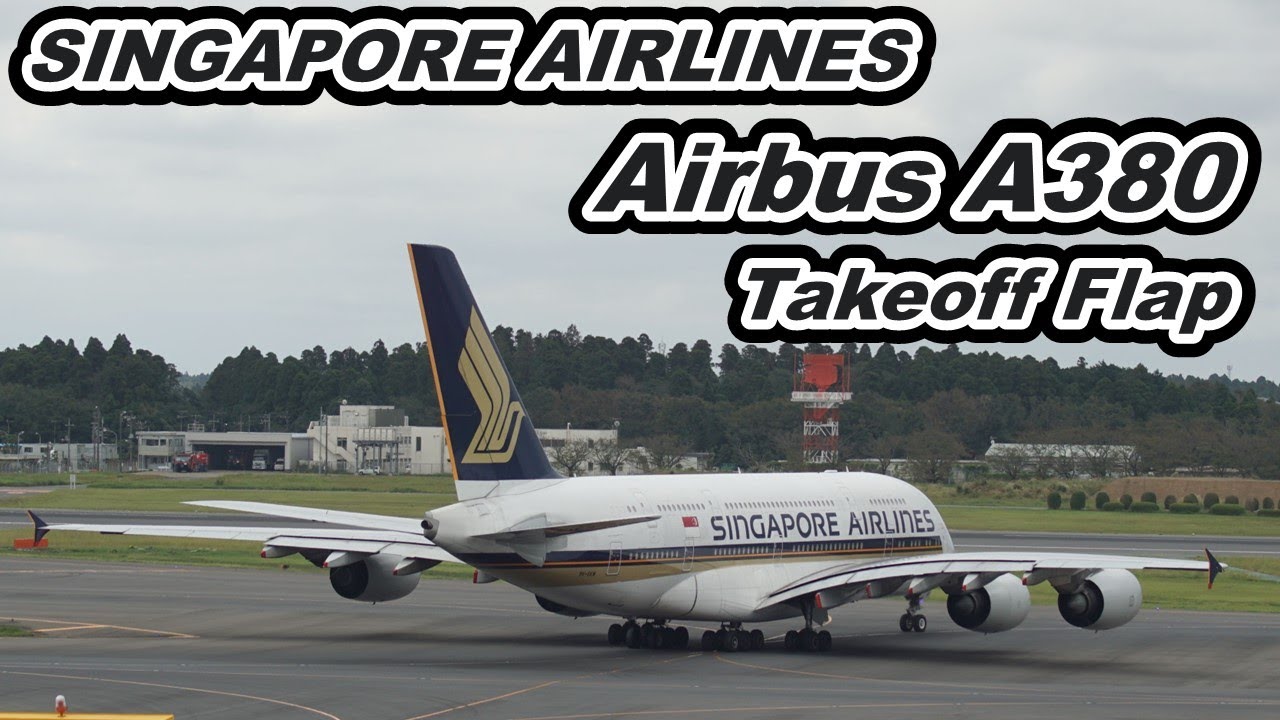 Airbus A380 SINGAPORE AIRLINES Takeoff Flap Sounds Narita to Singapore ...
