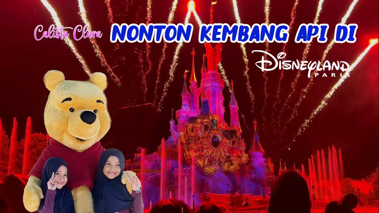 NONTON KEMBANG API DI DISNEYLAND PARIS !! KEREN BANGET !! - YouTube