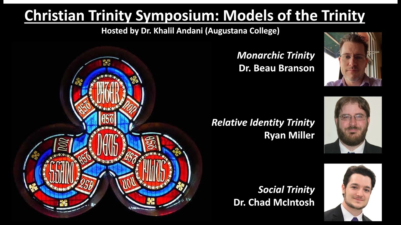 Christian Trinity Symposium: Models by Beau Branson, Ryan Miller & Chad McIntosh with Khalil ...