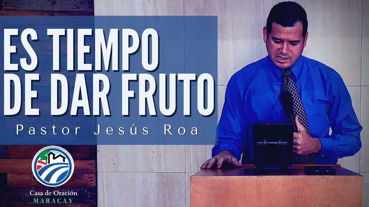 Jesús Roa | Es tiempo de dar fruto | 17-01-2021 - YouTube