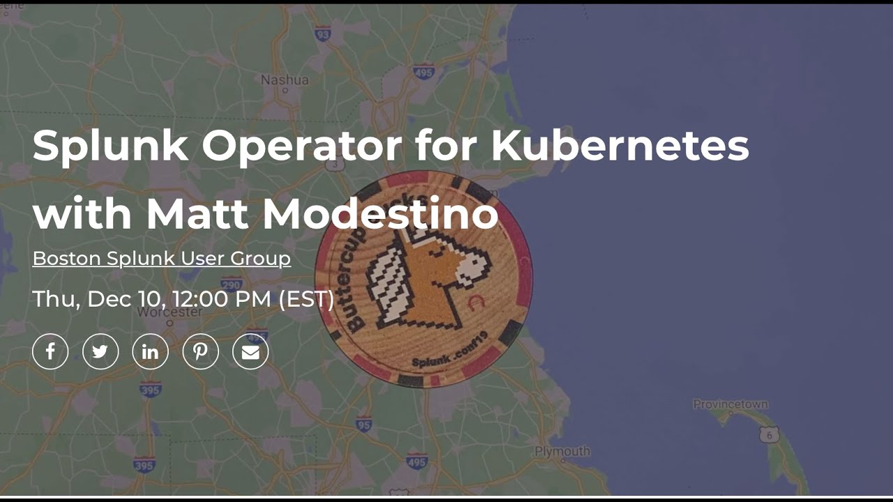 Splunk Operator For Kubernetes With Matt Modestino Boston Splunk User