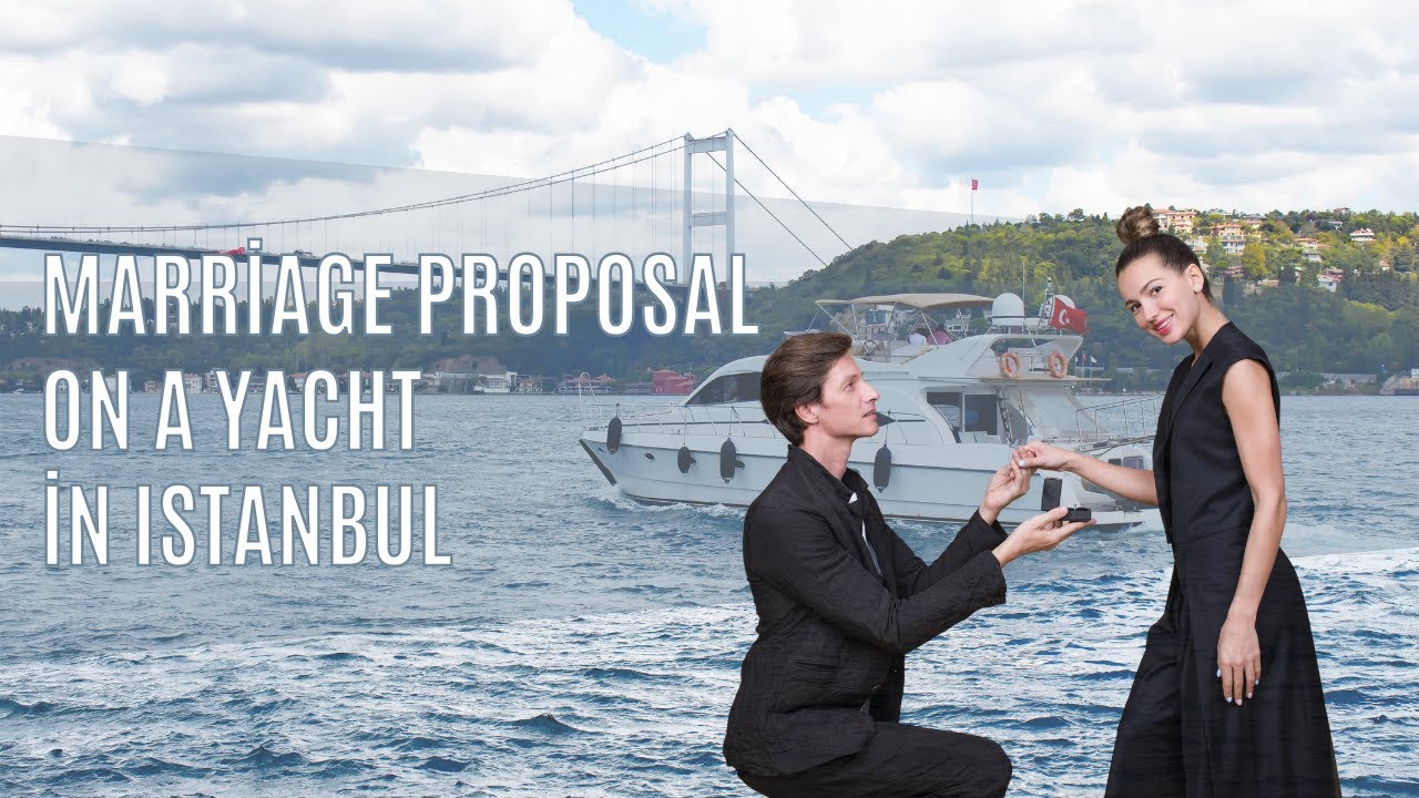 Unforgettable Marriage Proposal on a Yacht in Istanbul! 💍 | Romantic ...
