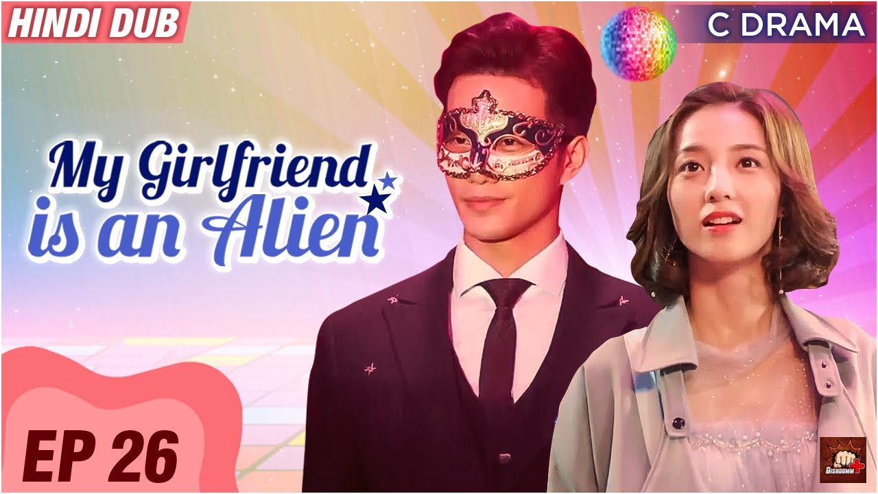 My Girlfriend Is an Alien - Ep #26 | Eng Subs | Hindi Dubbed C Drama ...
