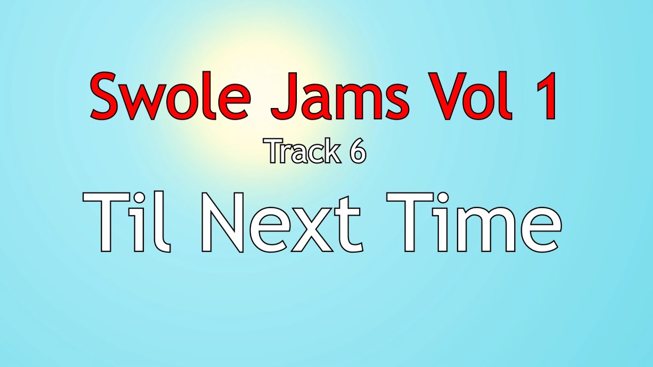 6 Til Next Time - YouTube