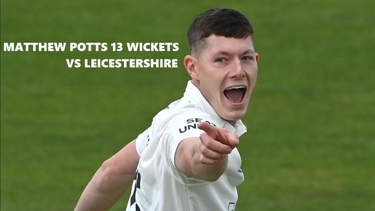 Matthew Potts 13 Wickets in County Championship for Durham vs ...