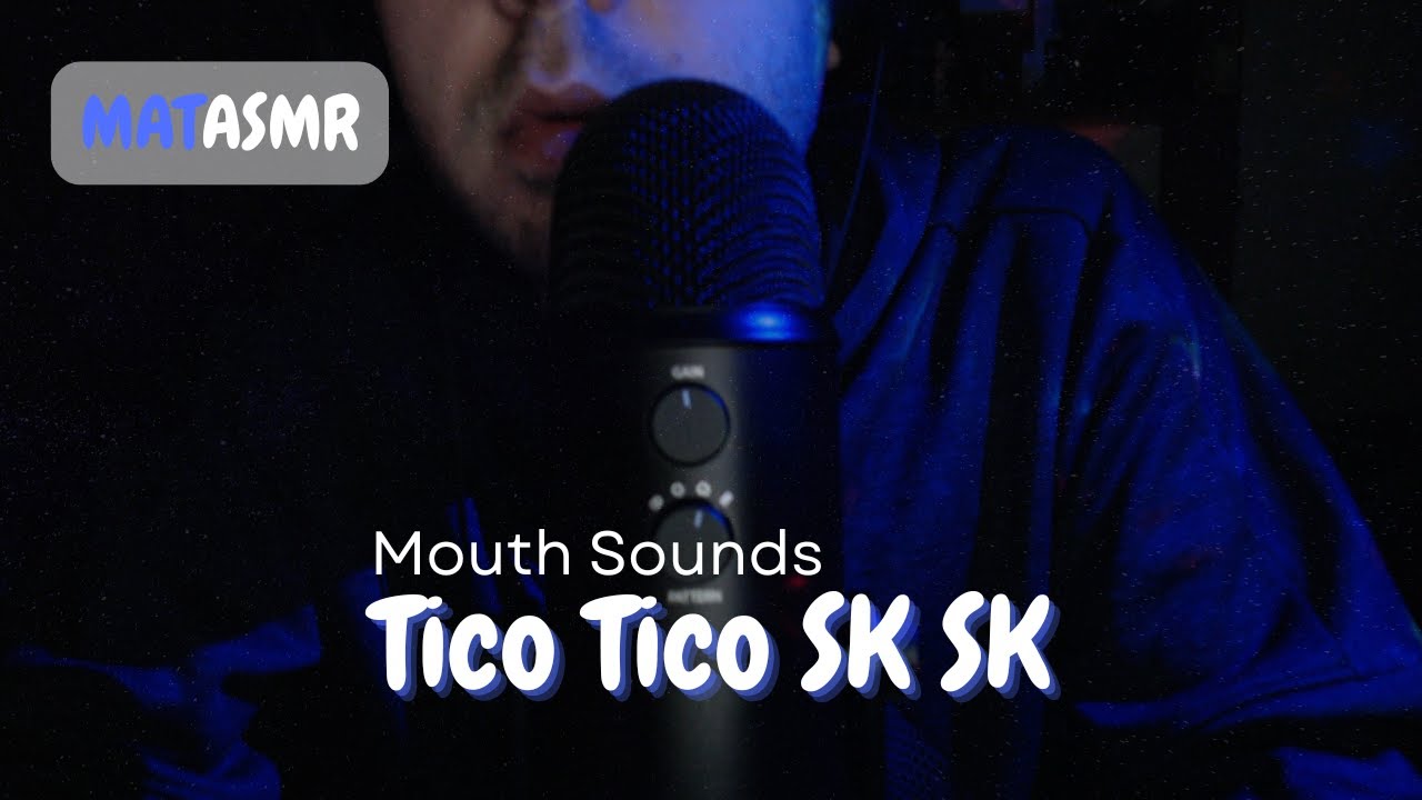 ASMR Español | Sonidos con la boca, Tico Tico, Sk Sk - YouTube
