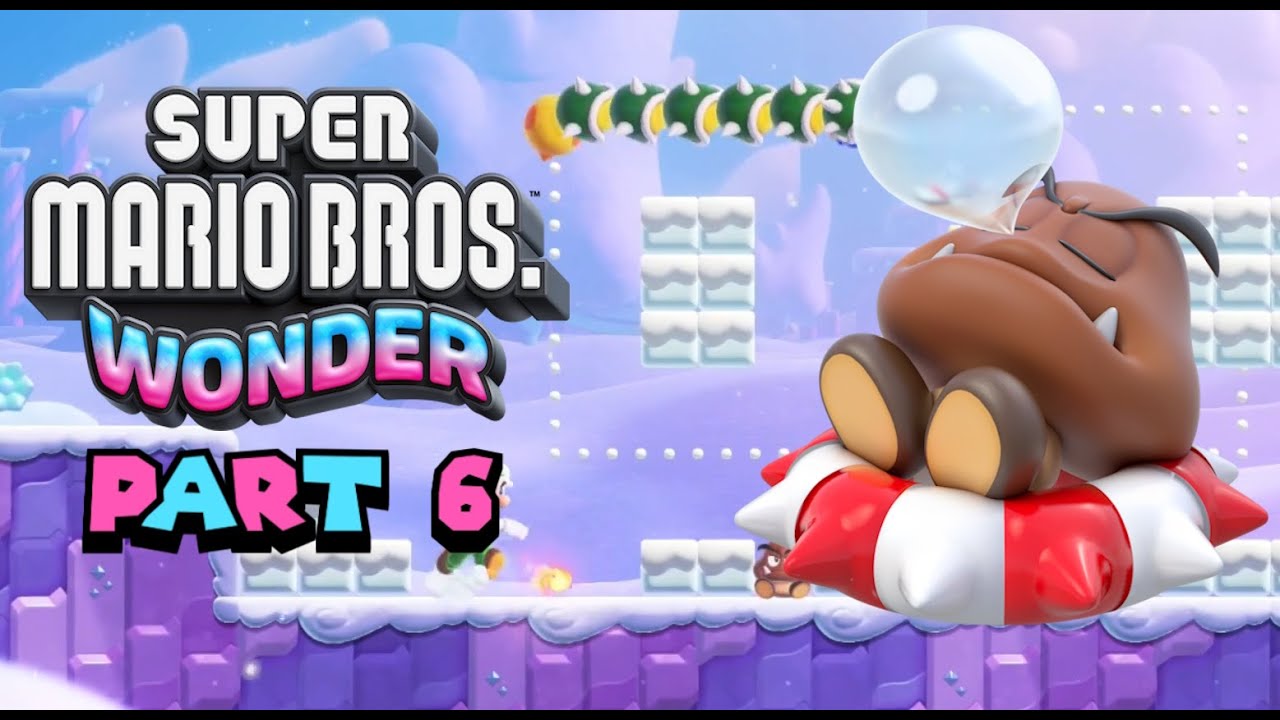 Super Mario Bros. WONDER: Part 6 | HE JUST LIKE ME FR - YouTube