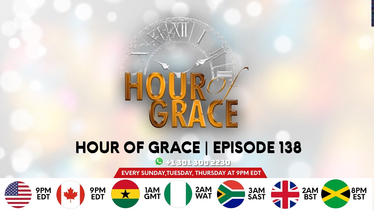 Hour of Grace Special Edition: Episode 138 | Emmanuel Agormeda - YouTube