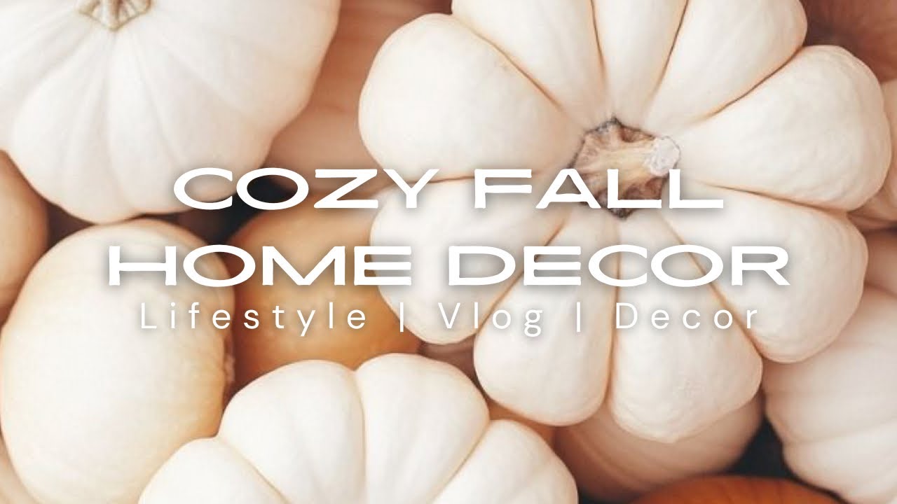 FALL COZY DECORATING WITH US - YouTube