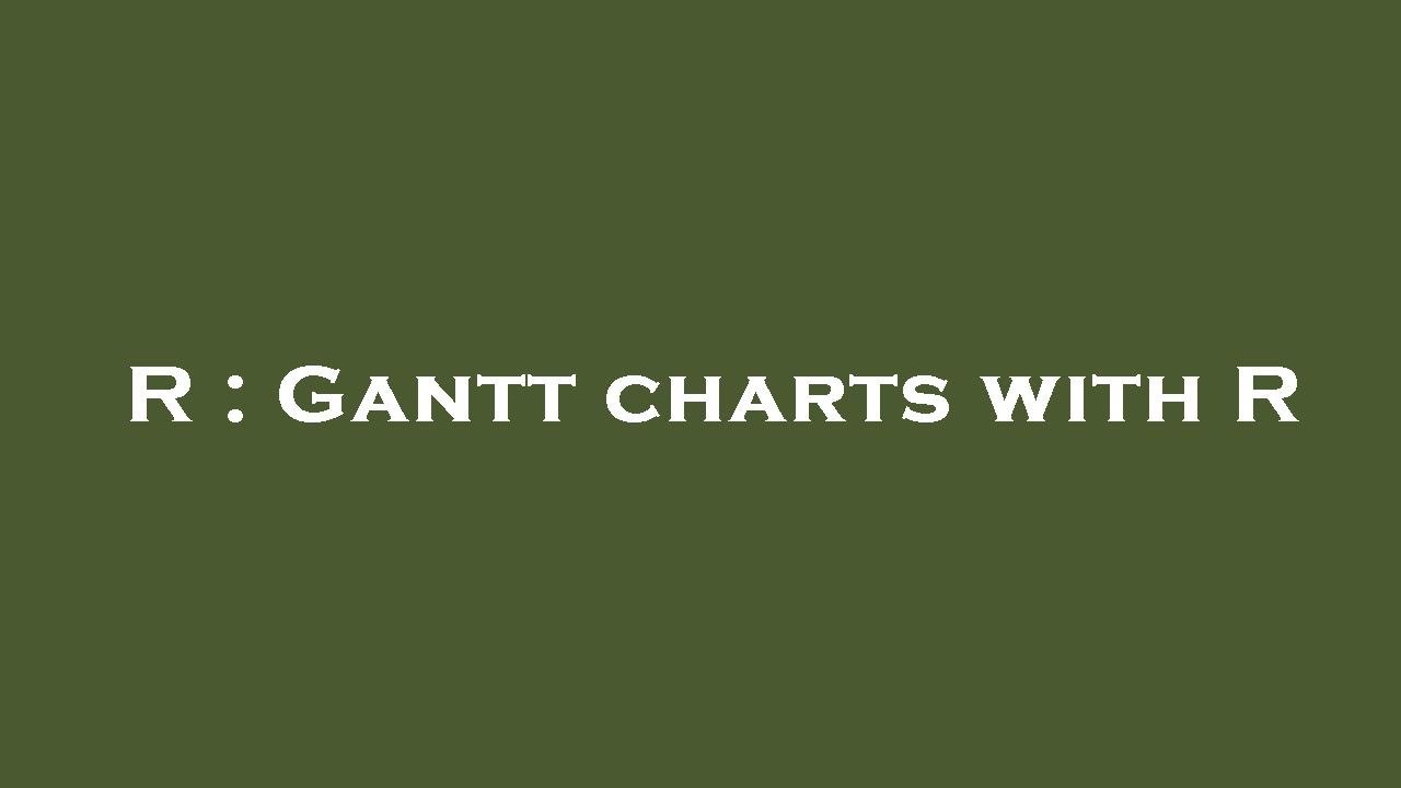 R : Gantt charts with R - YouTube