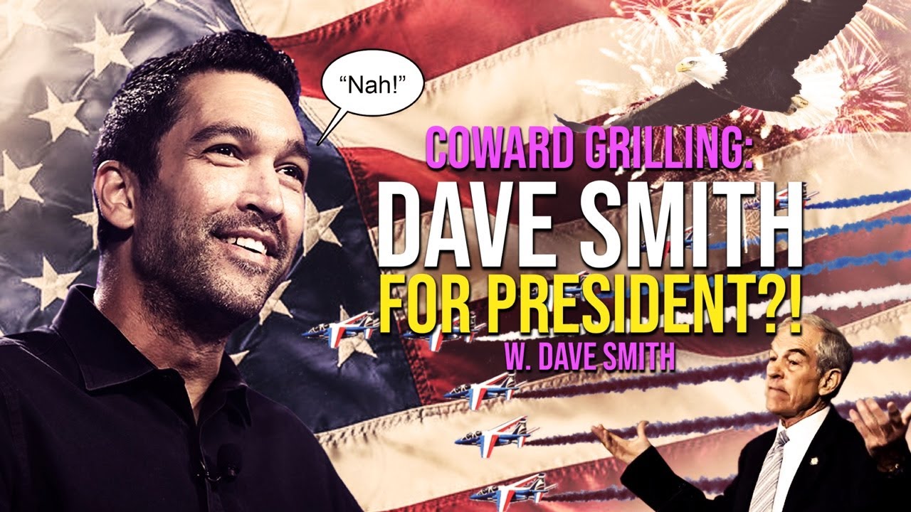 402: DAVE SMITH FOR PRESIDENT?! Coward Grilling w. Dave Smith - YouTube