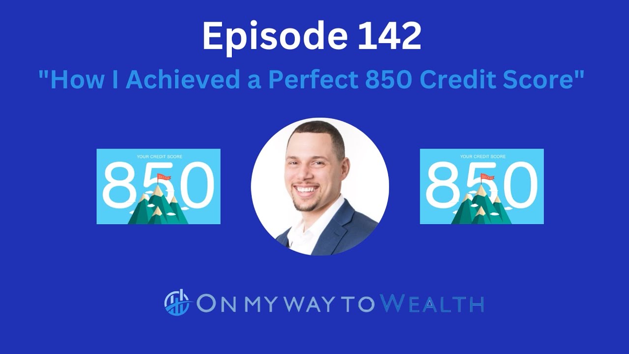 142 How I Achieved a Perfect 850 Credit Score - YouTube