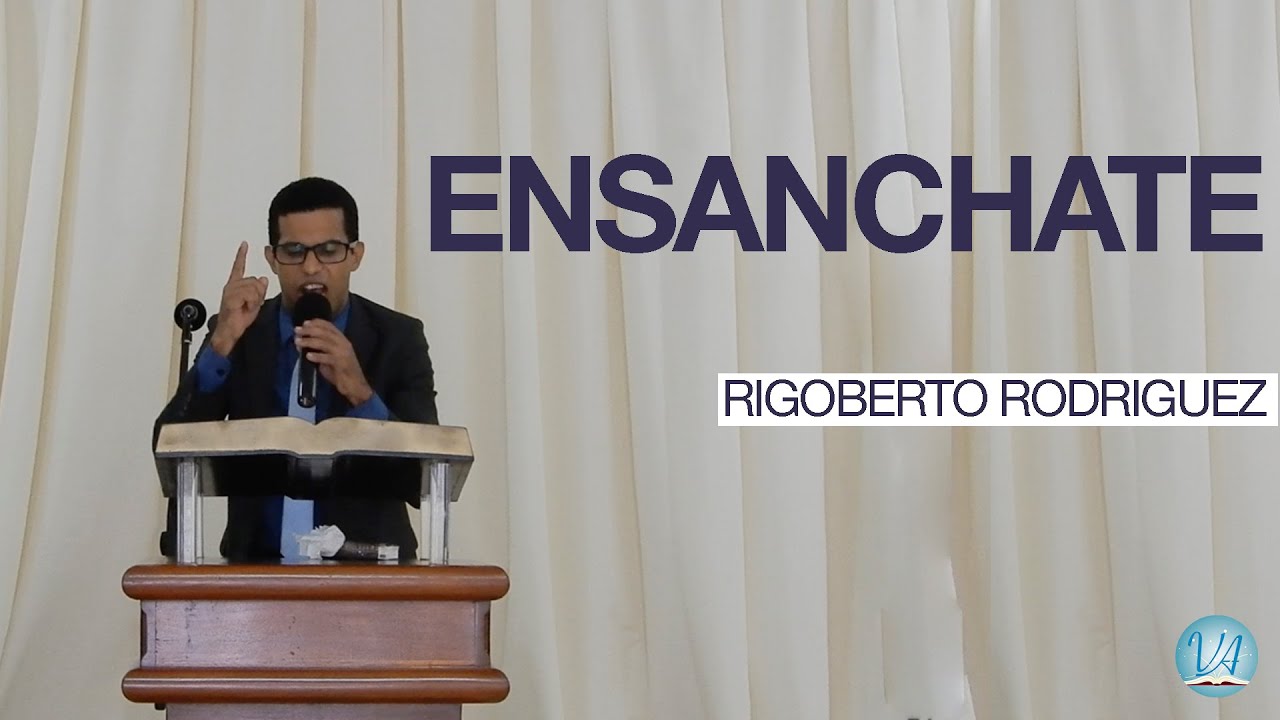 RIGOBERTO RODRIGUEZ | ENSANCHATE - YouTube