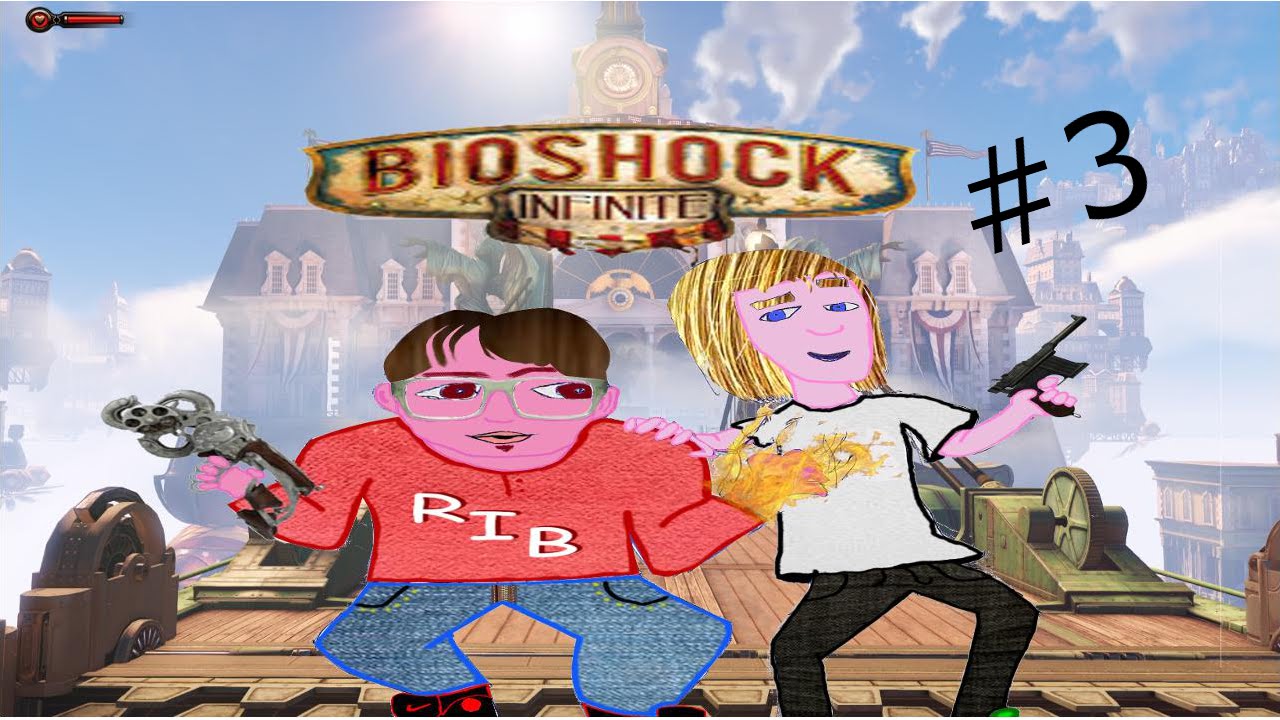 Bioshock Infinite #3 - R.I.B. FINISH HIM! - YouTube