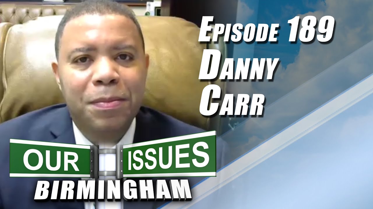 OUR ISSUES BIRMINGHAM - EP 189 - DANNY CARR - YouTube