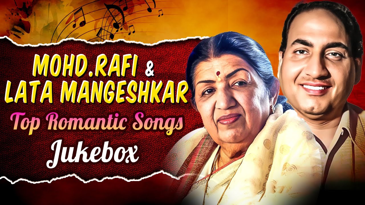 Mohdammed Rafi & Lata Mangeshkar Top Romantic Songs Jukebox 4K ...