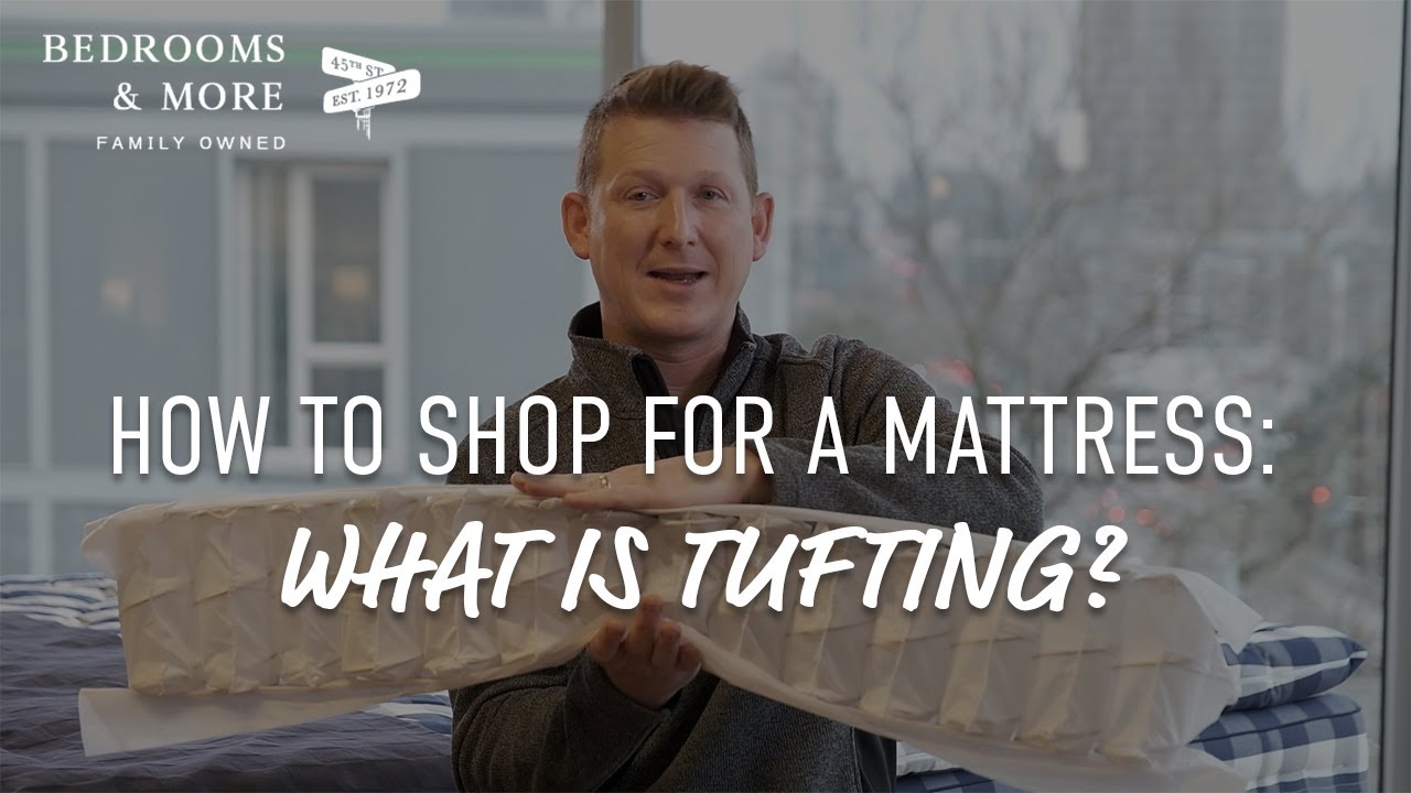 The Benefits of Tufting: How To Shop For A Mattress Pt 9 | Bedrooms ...
