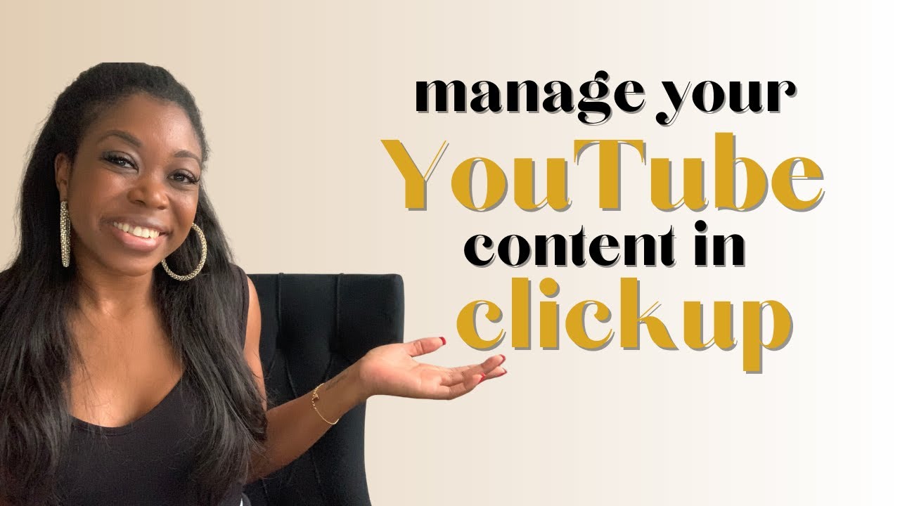 Manage your YouTube channel in ClickUp | Create a production workflow ...