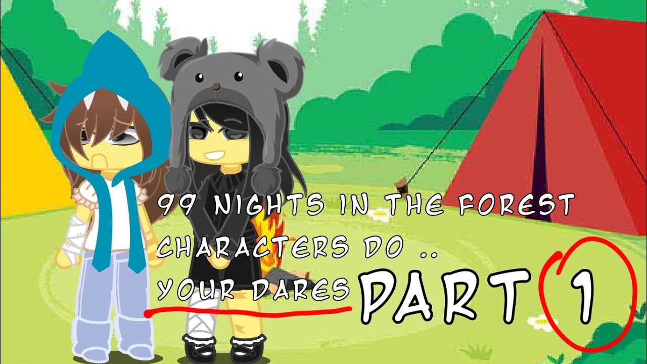 [🌳🦌] 99 nights in the forest characters doing YOUR DARES ‼️‼️// PART 1 ...