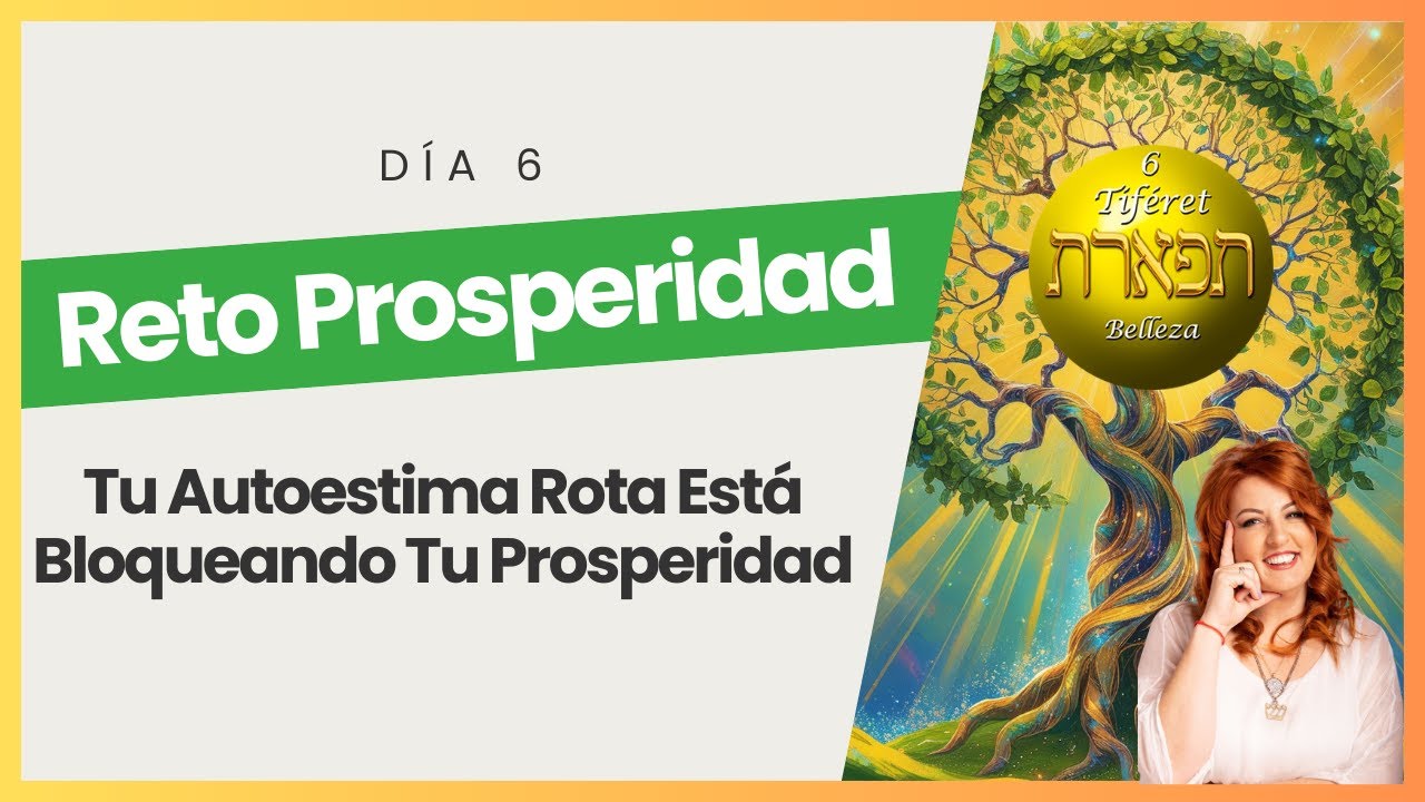 DÍA 6 del Reto – Tiferet | Tu Autoestima Rota Está Bloqueando Tu ...