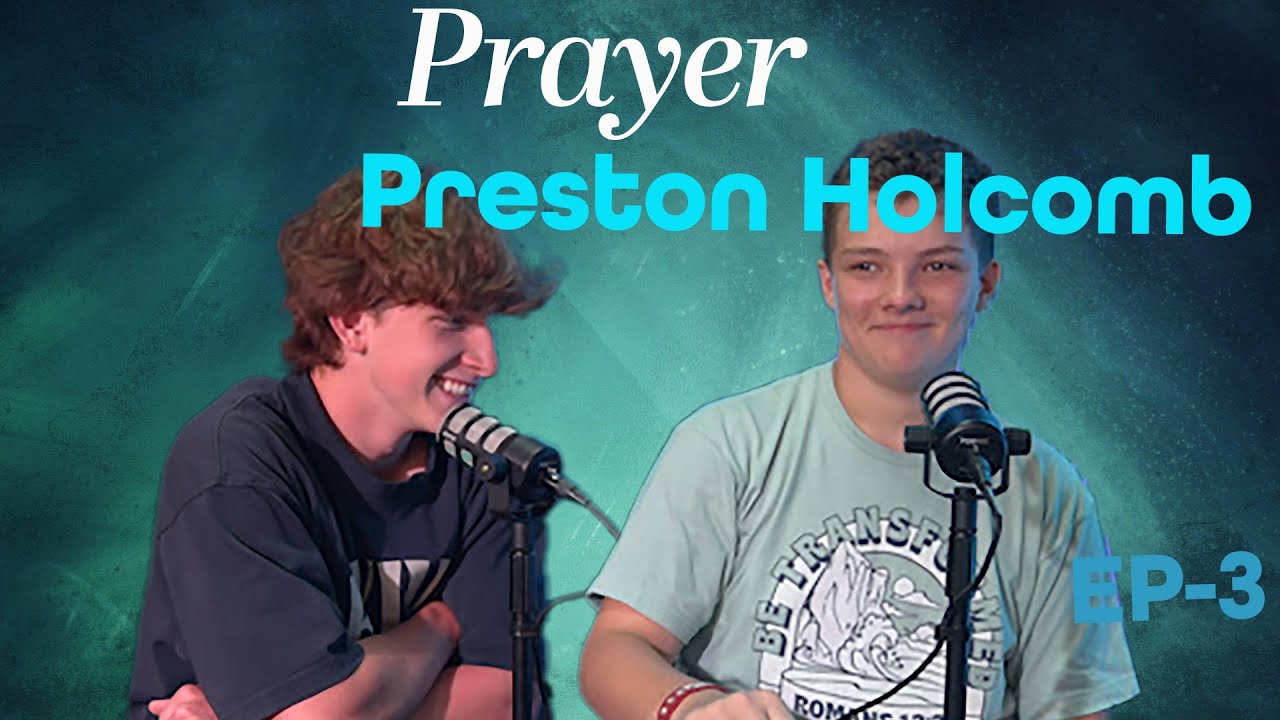 UP: Episode 3 - Prayer with Preston Holcomb - YouTube