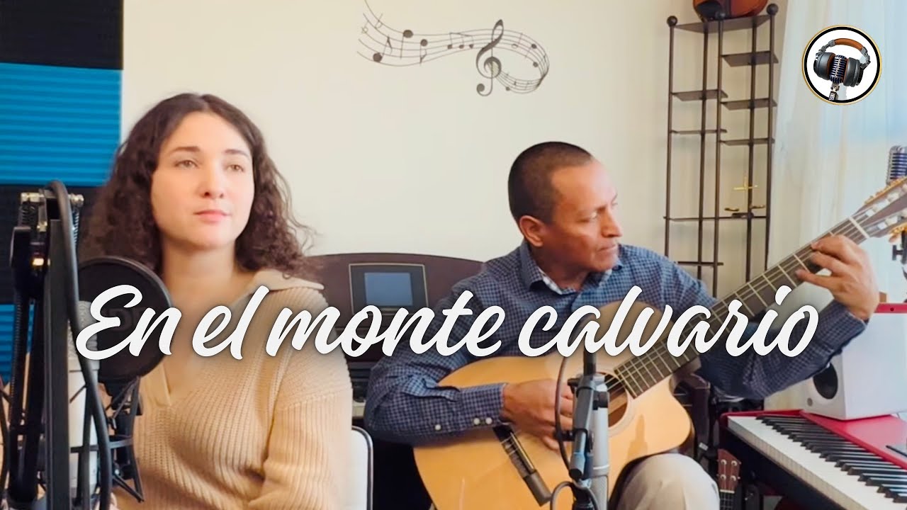 Jessica Gonzalez - En El Monte Calvario * Ernesto Alvarez Acordes ...