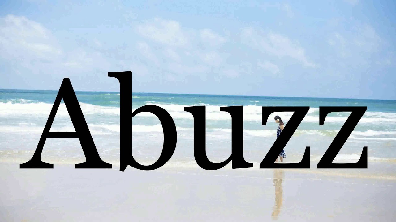 How To Pronounce Abuzz🌈🌈🌈🌈🌈🌈Pronunciation Of Abuzz - YouTube