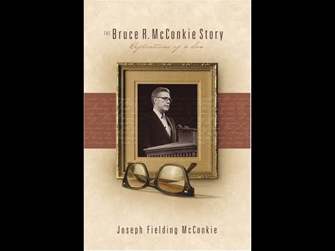 "The Bruce R. McConkie Story: Reflections of a Son" By Joseph Fielding ...