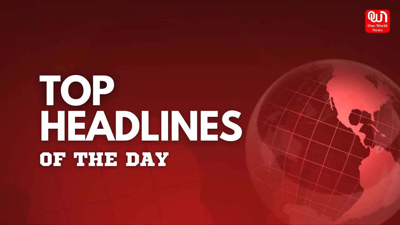 Top Headlines of the day | Breaking News | Latest News | English News ...